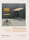 Educating Architects: How Tomorrow's Practitioners Will Learn Today by ...