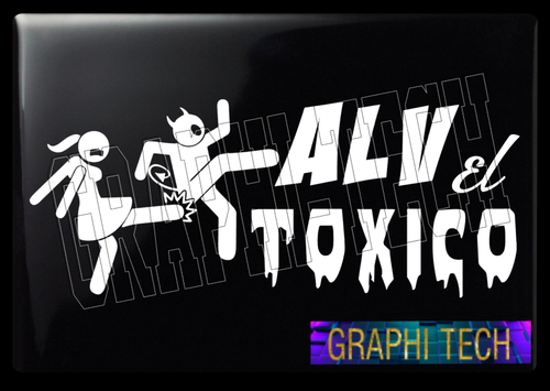 ALV EL TOXICO STICKER CALCOMANIA DECAL DE VINILO 11" | eBay
