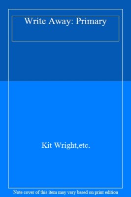 Write Away: Primary By Kit Wright,etc. | eBay