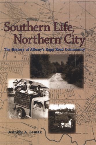Southern Life, Northern City : The History of Albany's Rapp Road ...