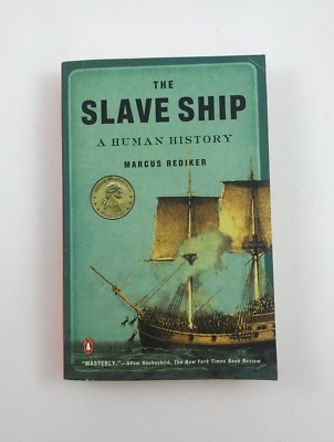 The Slave Ship: A Human History by Marcus Rediker 9780143114253| eBay