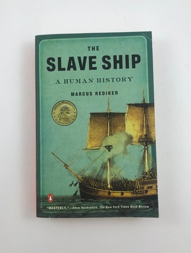 The Slave Ship: A Human History by Marcus Rediker 9780143114253| eBay