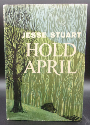 Jesse Stuart HOLD APRIL First edition 1962 Illustrated Collection of ...
