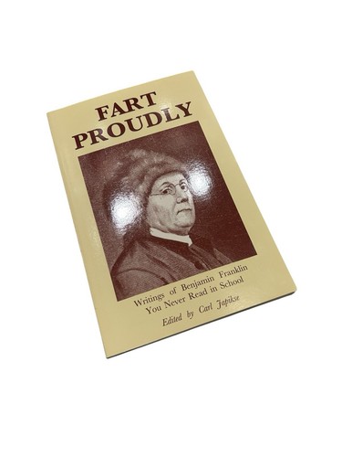Fart Proudly Ben Franklin Writing You’d Never Read In School 1990 | eBay
