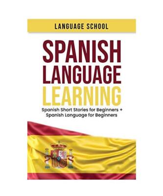 Spanish Language Learning: 2 IN 1 Spanish Short Stories for Beginners ...