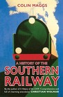 A History of the Southern Railway By Colin Maggs MBE 9781445652719| eBay