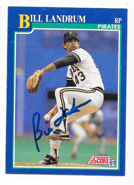BILL LANDRUM 1991 SCORE AUTOGRAPHED SIGNED # 98 PITTSBURGH PIRATES | eBay