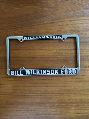VINTAGE SUPER RARE BILL WILKINSON FORD LICENSE PLATE FRAME WILLIAMS AZ ...