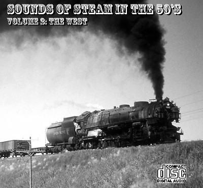 Train Sounds On CD: Sounds Of Steam In The 50s, Volume 2 - The West (Re ...