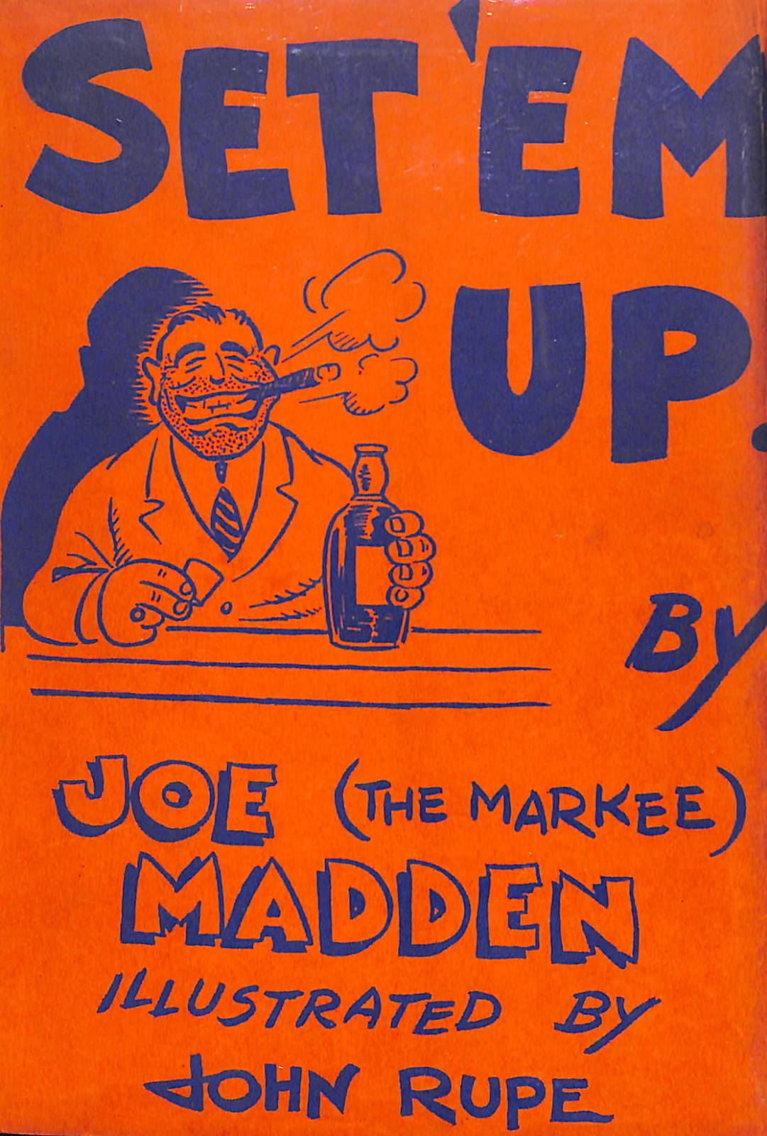 'Set 'Em Up' by Joe (The Markee) Madden 1939 Illustrated by John Rupe ...