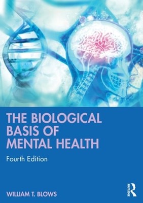 The Biological Basis of Mental Health by William T Blows: Used ...