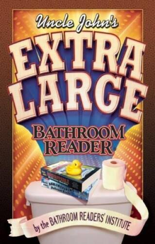 Uncle John's Extra Large Bathroom Reader (Uncle John's Bathroom Readers ...