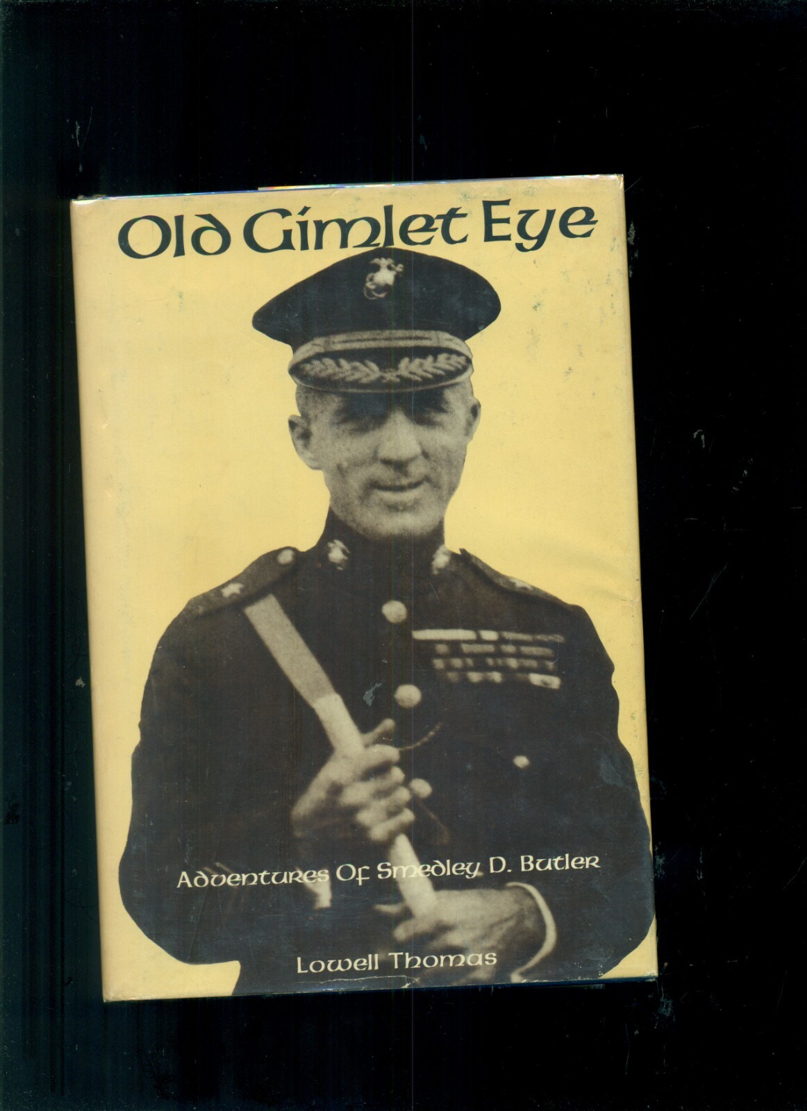 Old Gimlet Eye: Adventures of Smedle..., Thomas, Lowell 9780940328013 ...