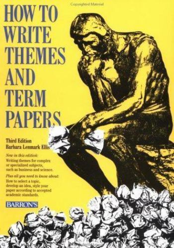 How to Write Themes and Term Papers by Barbara Lenmark Ellis (1989 ...