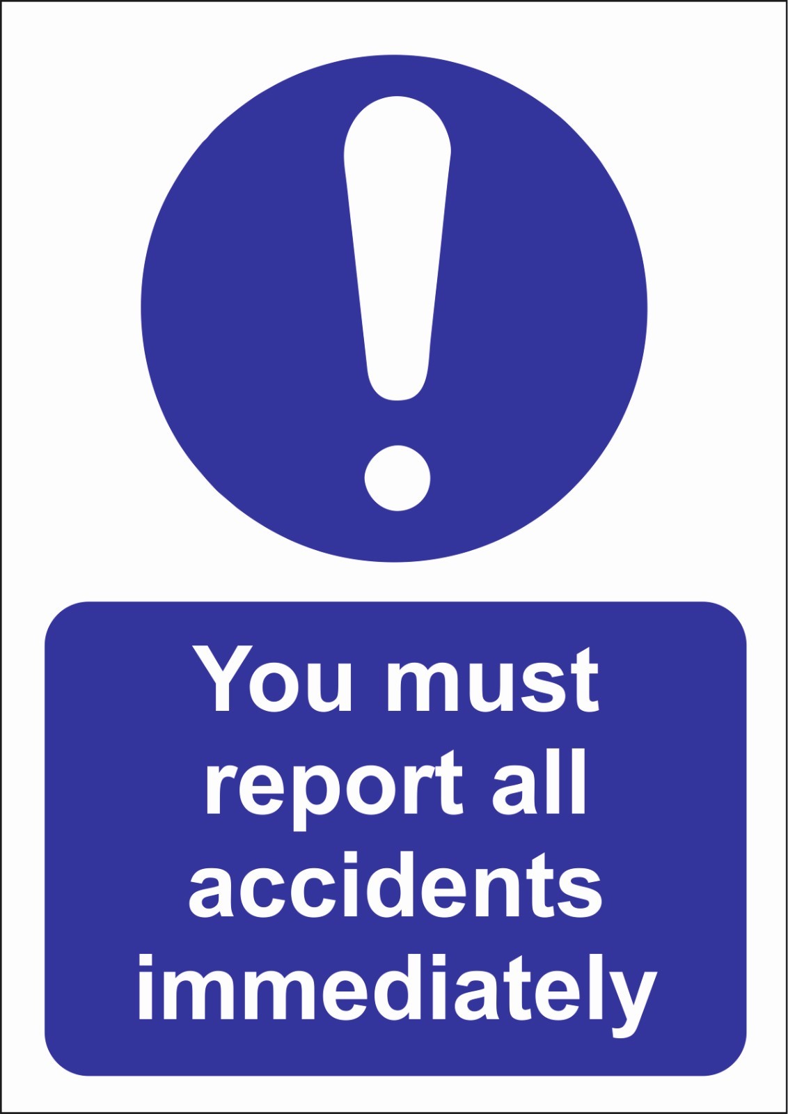 YOU MUST REPORT ALL ACCIDENTS A5/A4/A3 STICKER OR FOAMEX SITE SAFETY ...