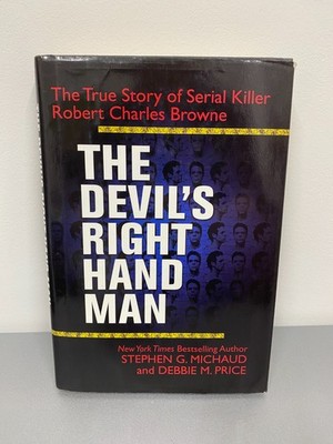 The Devil's Right-Hand Man Stephen Michaud Serial Killer Robert Browne HB Book | eBay UK