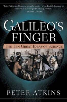 Galileo's Finger: The Ten Great Ideas of Science by Bishop Atkins ...