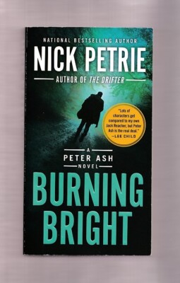 BURNING BRIGHT BY NICK PETRIE~PETER ASH 1ST EDITION PB NOVEL NEW ...