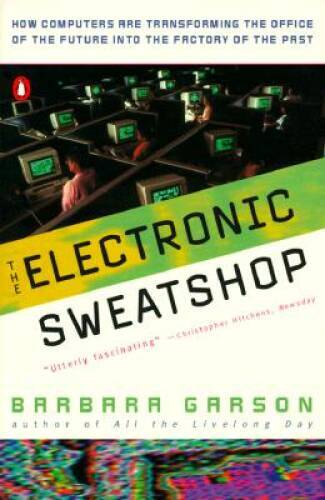 The Electronic Sweatshop: How Computers are Transforming the Office - VERY GOOD 9780140121452| eBay
