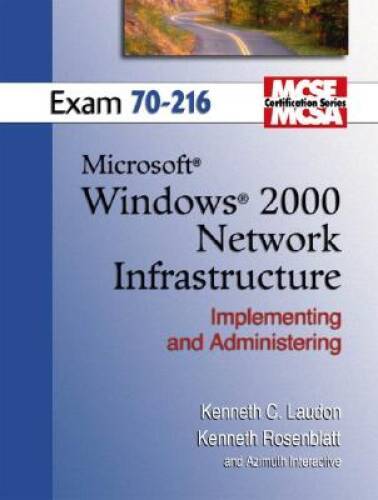 MCSE Windows 2000 Network Infrastructure (Exam 70-216) (Laudon, Kenneth C - GOOD 131422103 | eBay