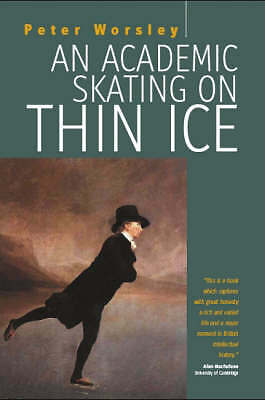 An Academic Skating on Thin Ice by Peter Worsley (Hardcover, 2008) for ...