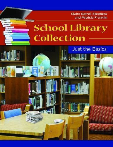 Just the Basics Ser.: School Library Collection Development : Just the ...