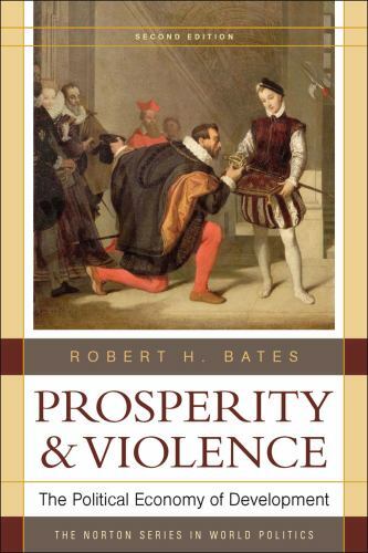 Prosperity and Violence : The Political Economy of Development by ...