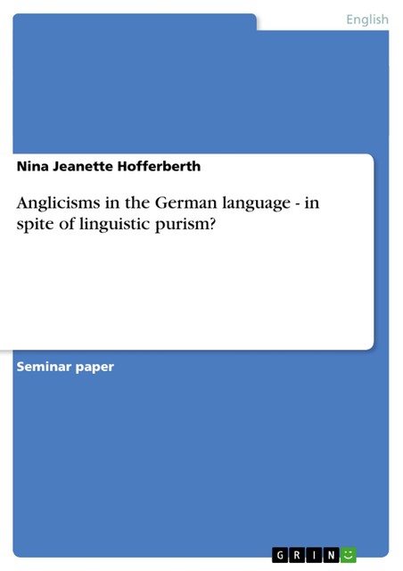 Anglicisms in the German language - in spite of linguistic purism? von ...
