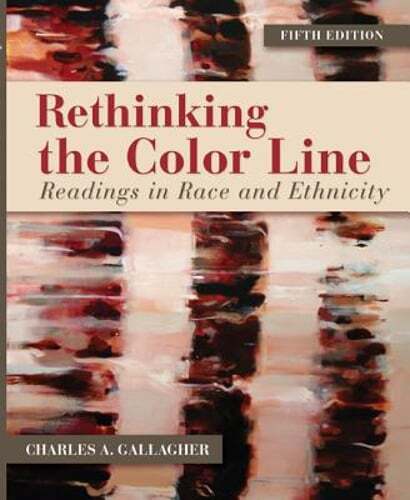 Rethinking the Color Line: Readings in Race and Ethnicity by Gallagher ...