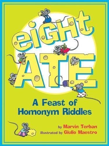 Eight Ate: A Feast of Homonym Riddles by Terban, Marvin 9780618766765| eBay