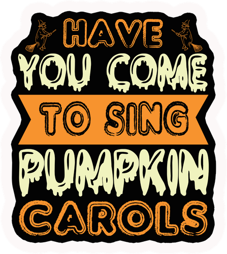 2 x Have You Come To Sing Pumpkin Carols - Novelty Car Funny Sticker ...
