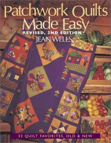 Patchwork Quilts Made Easy: 33 Quilt Favorites, Old and New ...