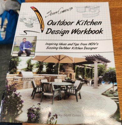 Scott Cohen's Outdoor Kitchen Design Workbook: Inspiring Ideas and Tips ...