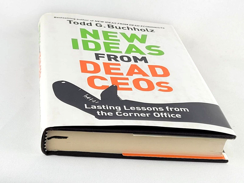 NEW IDEAS FROM DEAD CEOs Lasting Lessons from the Corner Office Todd G ...