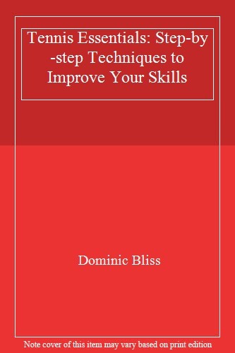 Tennis Essentials: Step-by-step Techniques to Improve Your Skills By ...