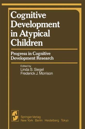 Springer Series in Cognitive Development Ser.: Cognitive Development in Atypical Children ...