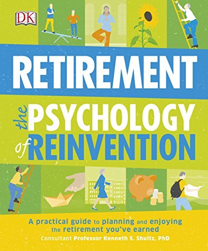Retirement The Psychology of Reinvention: A Practical Guide to Planning ...