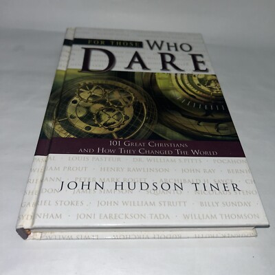 For Those Who Dare: 101 Great Chris- John Hudson Tiner, 9780890513750 ...