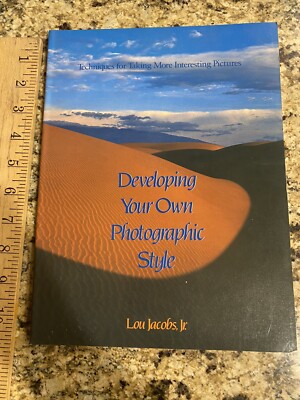 Developing Your Own Photographic Style - By LOU JACOBS - Taking ...