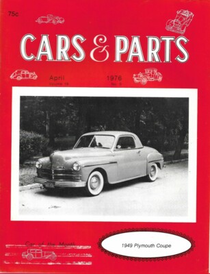 CARS & PARTS 1976 APR - '49 PLYMOUTH COUPE, HUPMOBILE PT I, HISPANO ...