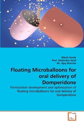 FLOATING MICROBALLOONS FOR ORAL DELIVERY OF DOMPERIDONE: By Nilesh Gorde Mint 9783639327465 | eBay