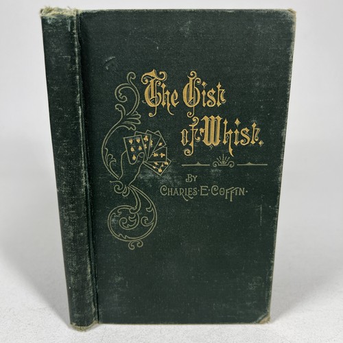 The Gist of Whist Charles E Coffin 1894 Guide to the Modern Scientific ...
