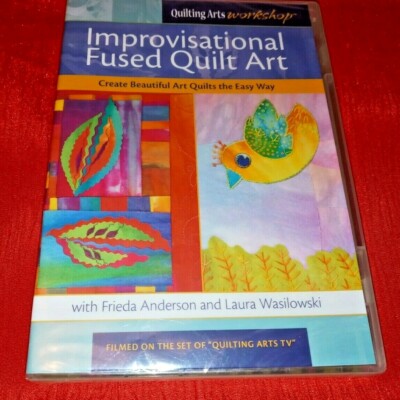 Improvisational Fused Quilt Art Frieda Anderson and Laura Wasilowski ...