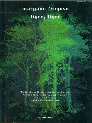TIGRE, TIGRE FRAGOSO MARGAUX MONDADORI 2011 SCRITTORI ITALIANI E ...