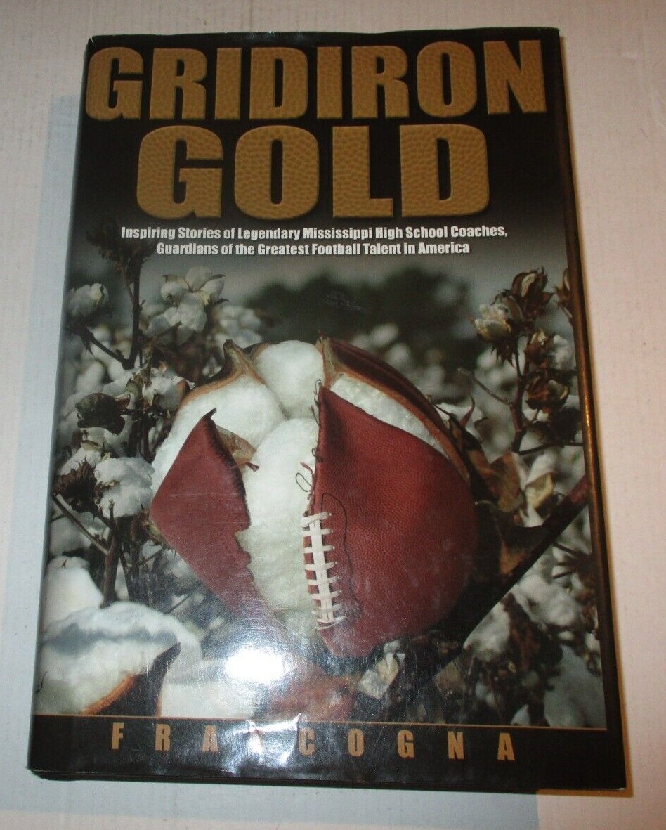 Gridiron Gold: Stories of Legendary Mississippi High School Coaches ...