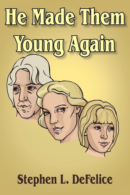 He Made Them Young Again von Stephen L. DeFelice (2006, Taschenbuch ...