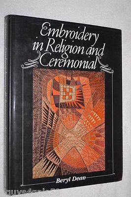 Embroidery in Religion and Ceremonial by Beryl Dean (1982 Hardback ...