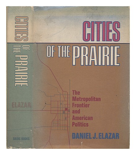 Cities of the Prairie by Daniel J. Elazar (Hardback, 1970) for sale ...