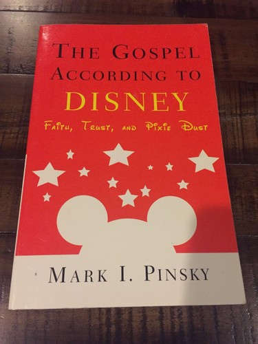 The Gospel According to Disney : Faith, Trust, and Pixie Dust | eBay