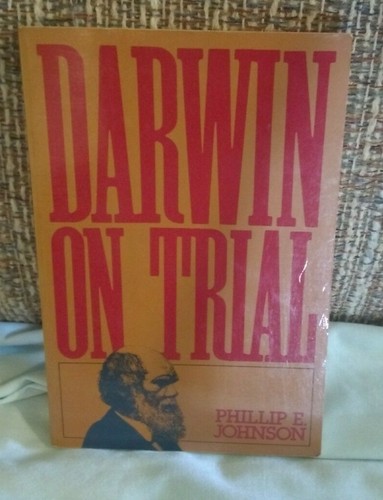 Darwin on Trial Phillip E. Johnson Intervarsity Press 1991 Evolution ...
